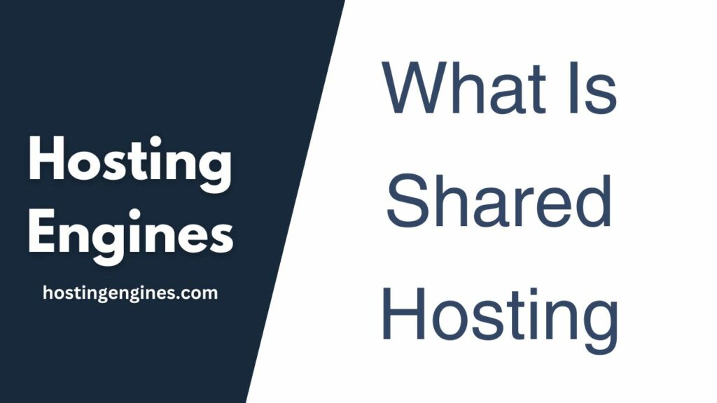 What is Shared Hosting? Beginners Guide - Hosting Engines