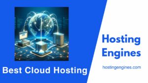 12 Best Cloud Hosting Services Of 2025 - HostingEngines